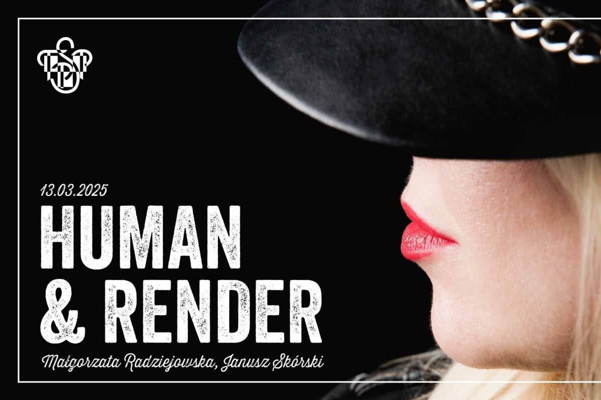 "Human & Render " w Pałacu Sztuki